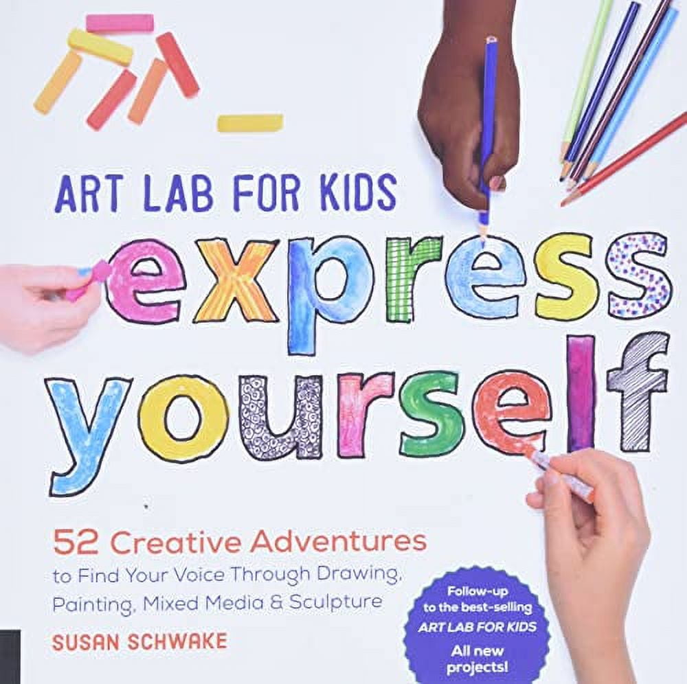 Pre-Owned Art Lab for Kids: Express Yourself!: 52 Creative Adventures ...