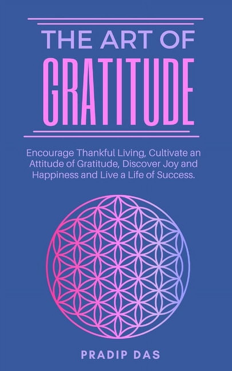 Art of Living The Art of Gratitude: Encourage Thankful Living ...