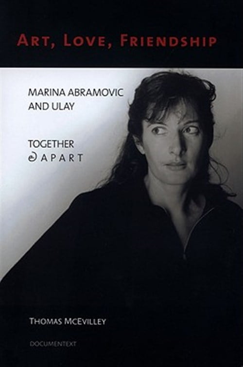 Art, Love, Friendship: Marina Abramovic and Ulay Together & Apart ...