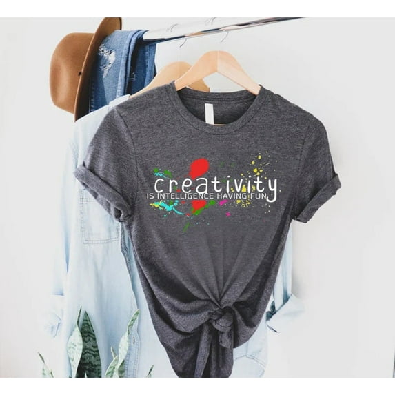Art Lover Tshirt, Artists, Creativity Is Intelligence Having Fun Tee ...