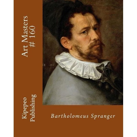 Art Masters # 160: Bartholomeus Spranger - Walmart.com