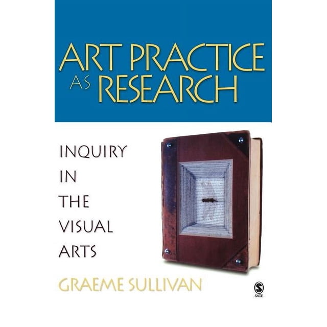 Art Practice as Research: Inquiry in the Visual Arts, (Hardcover ...