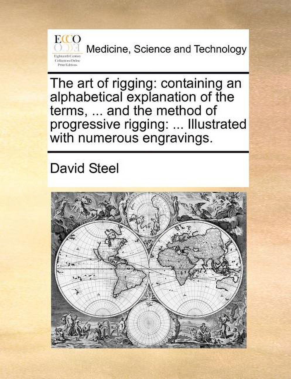 The Art of Rigging : Containing an Alphabetical Explanation of the ...