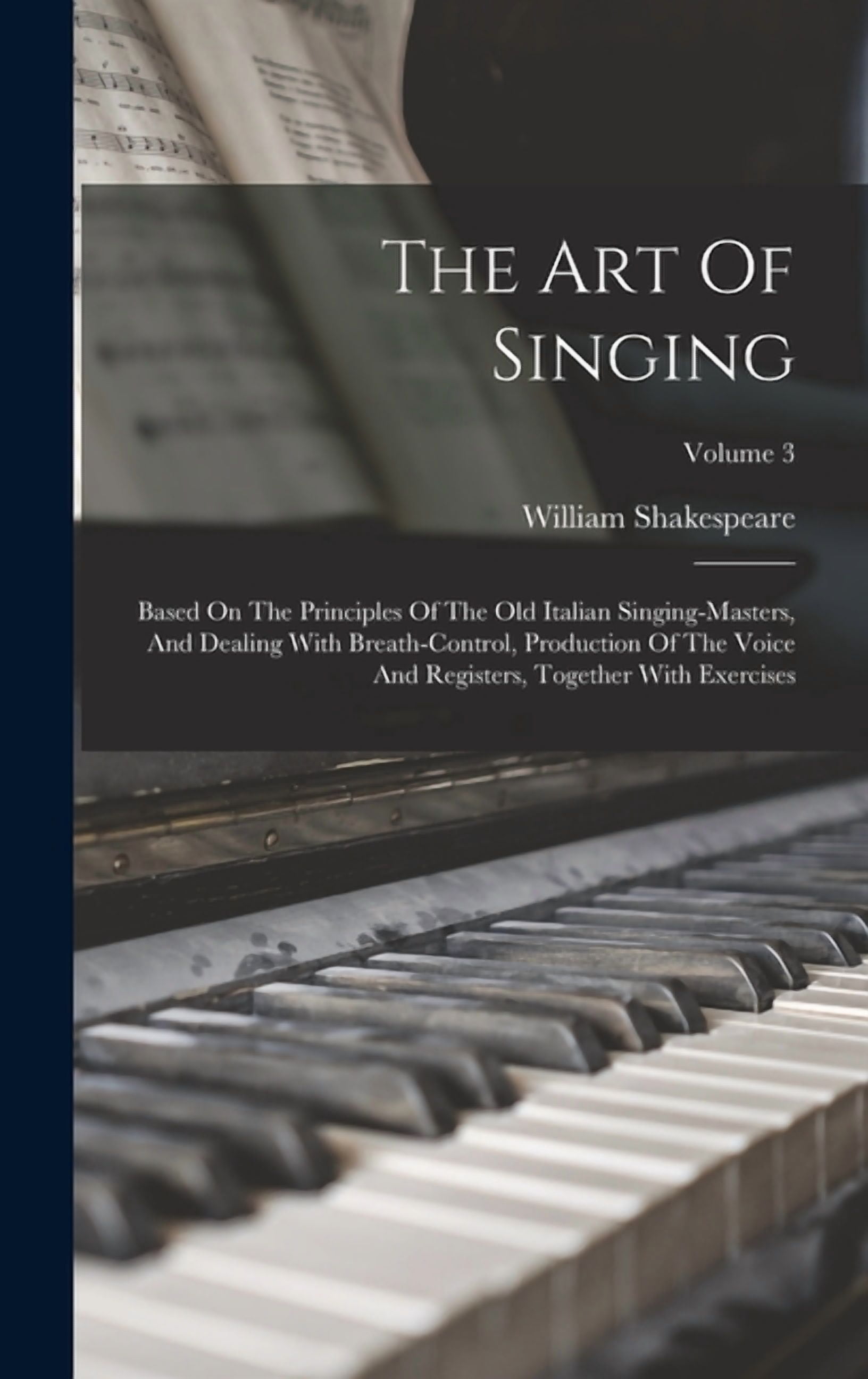 The Art Of Singing : Based On The Principles Of The Old Italian Singing ...