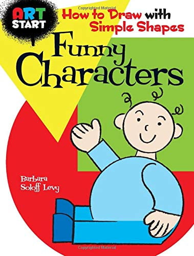 Pre-Owned Art Start Funny Characters: How to Draw with Simple Shapes ...