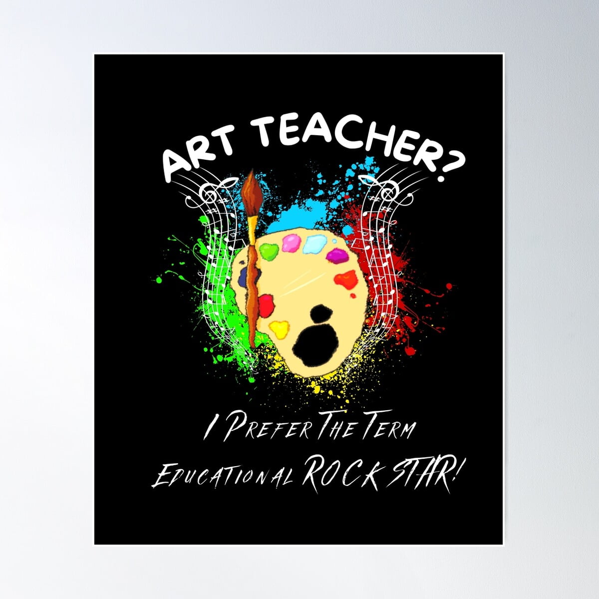 Art Teacher I Prefer The Term Educational Rock Star Poster Wall Art ...