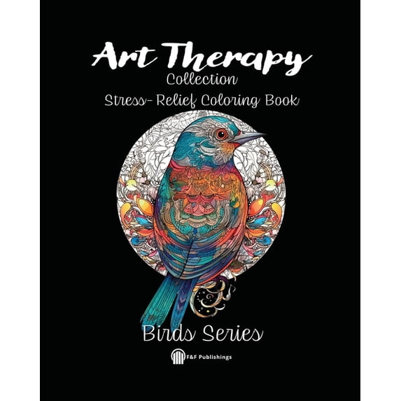Art Therapy, Birds Series: Stress-Relief Coloring Book (Paperback ...