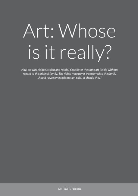 Art: Whose is it really?: Nazi art was hidden, stolen and resold. Years ...