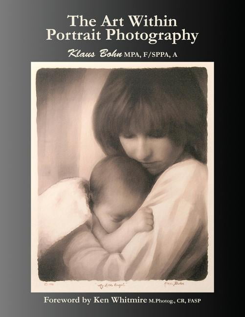 Art Within Portrait Photography : A Master Photographer's Revealing and ...