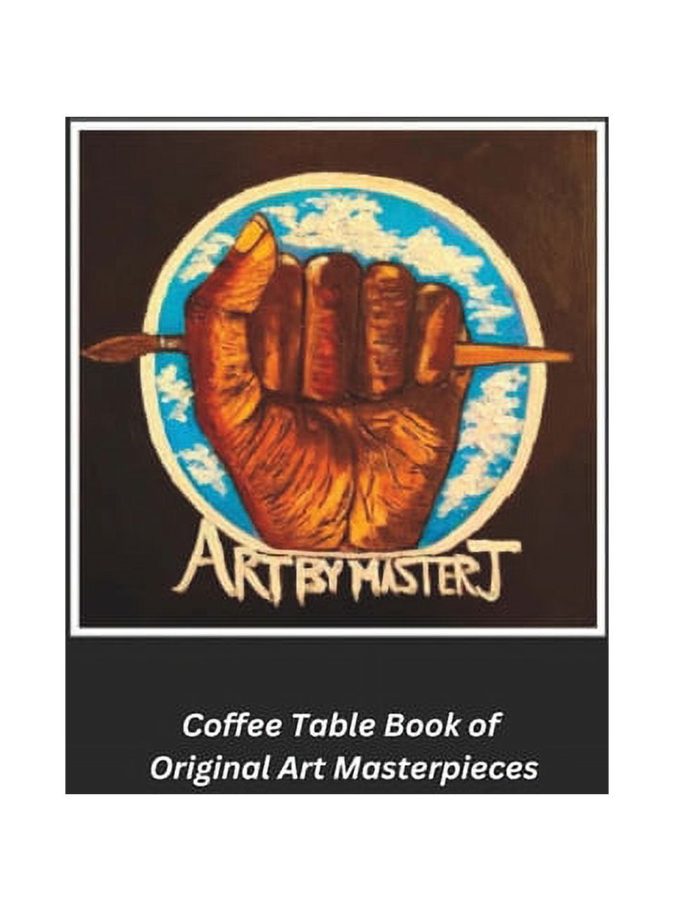 Art by Master J: Coffee Table Book of Original Art Masterpieces ...