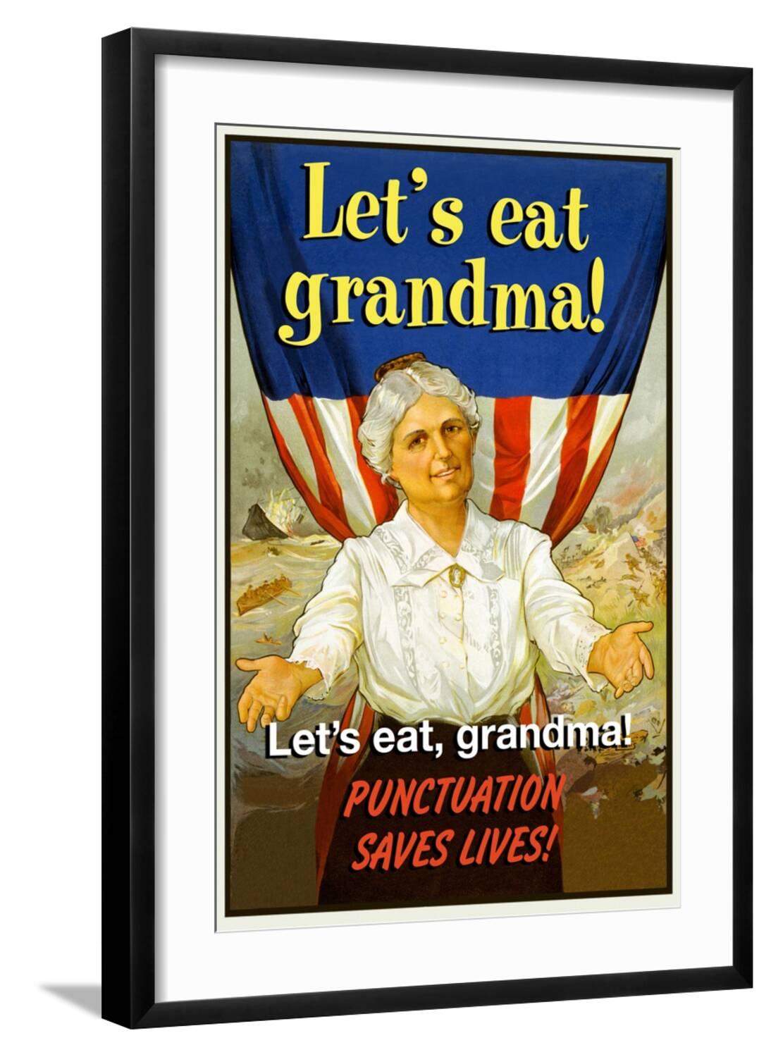 Art.com Let's Eat Grandma! Punctuation Saves Lives! Art Print by Jason ...