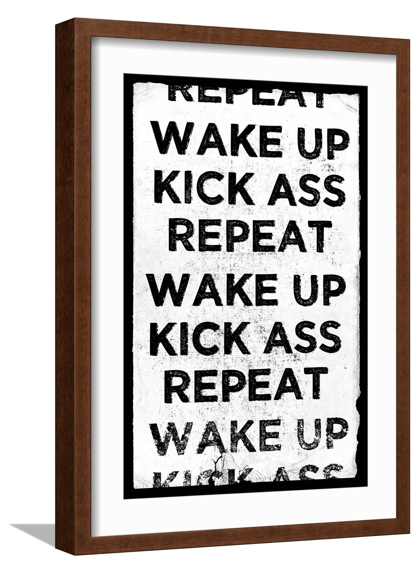 Art.com Wake Up, Kick Ass, Repeat Art Print, Brown Frame Wall Art, 17 ...