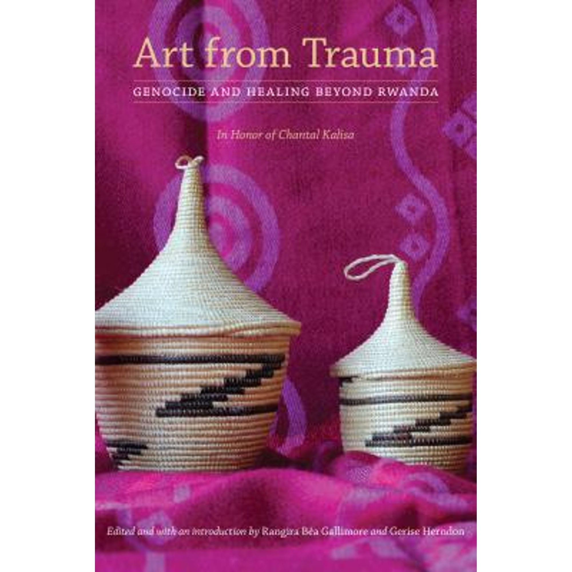 Pre-Owned Art from Trauma: Genocide and Healing Beyond Rwanda ...