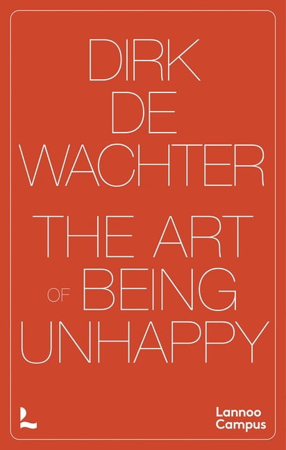Lannoo Campus The Art of Being Unhappy, (Paperback) - Walmart.com