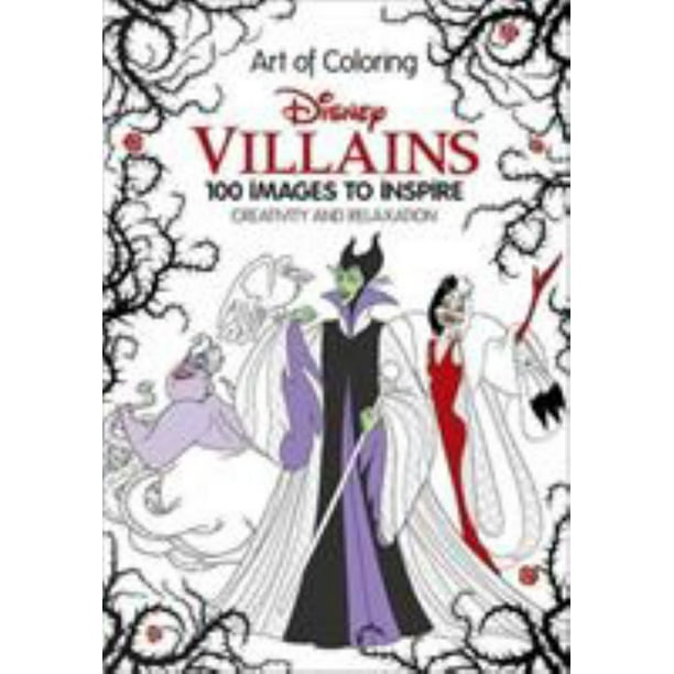 Art of Coloring: Disney Villains: 100 Images to Inspire Creativity and ...