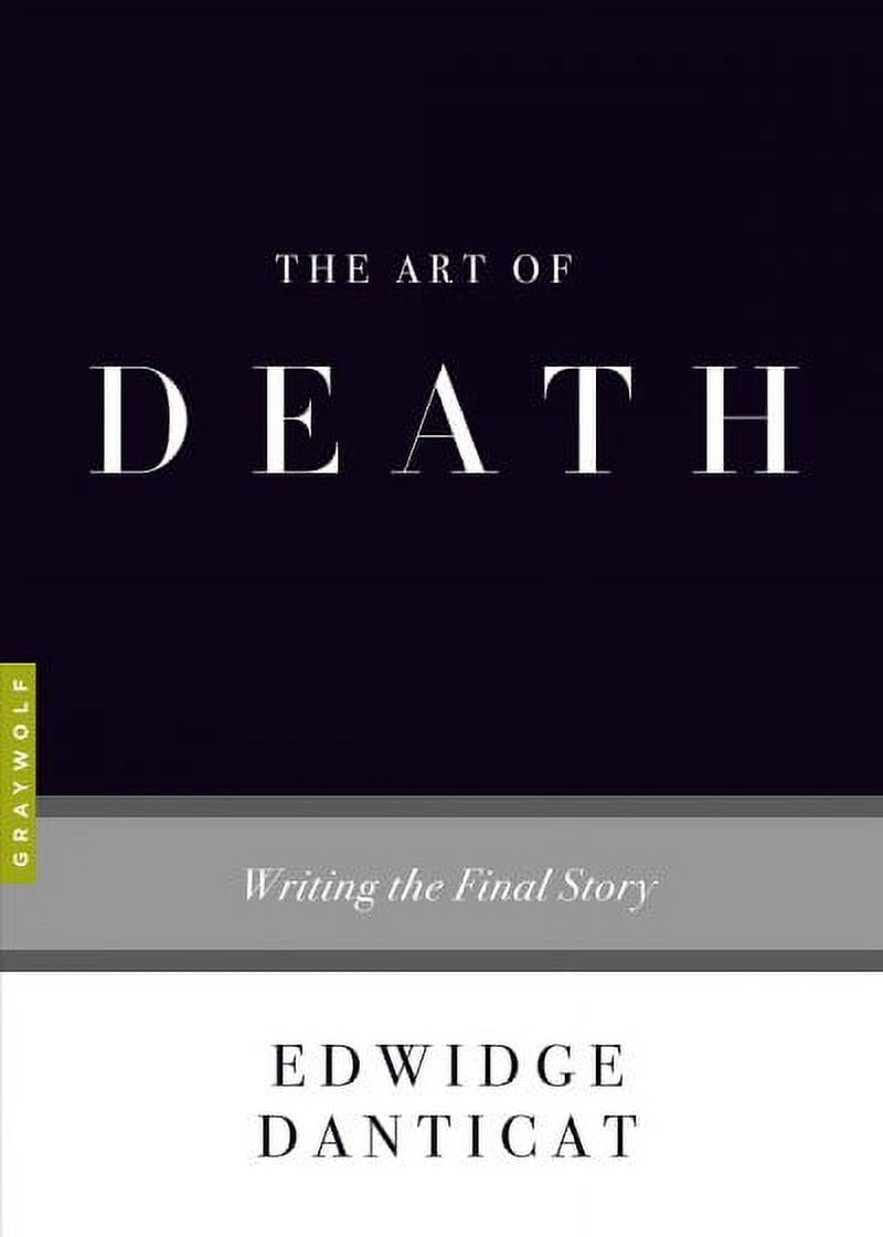The Art of Death: Writing the Final Story (Paperback) by Edwidge ...