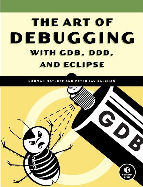 Art of Debugging with GDB, DDD, and Eclipse - Walmart.com
