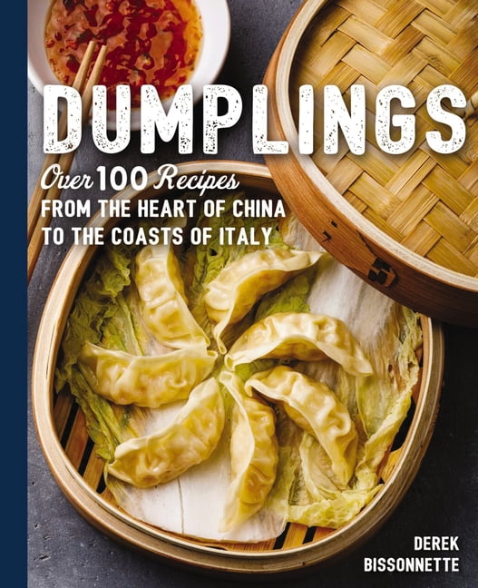Art of Entertaining Dumplings: Over 100 Recipes from the Heart of China ...