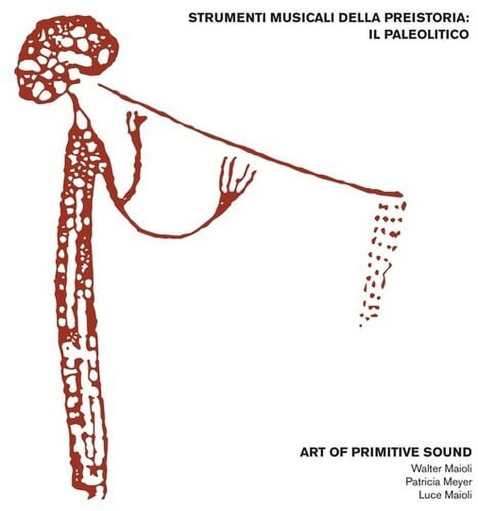Art of Primitive Sound (W Maioli) - Strumenti Musicali Della Preistoria ...