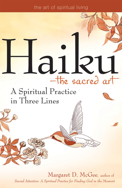 Art of Spiritual Living Haiku--The Sacred Art: A Spiritual Practice in ...