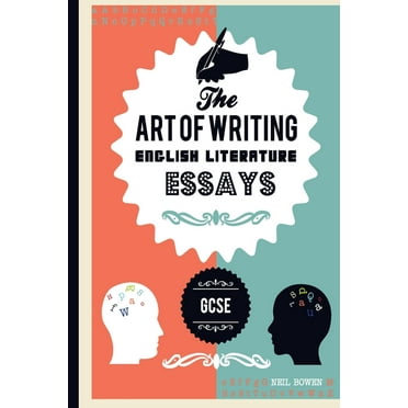Art of Writing Essays: The Art of Writing English Literature Essays ...