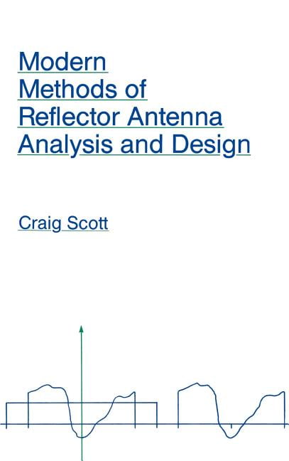 Artech House Antenna Library: Modern Methods of Reflector Antenna Analysis and Design (Hardcover ...