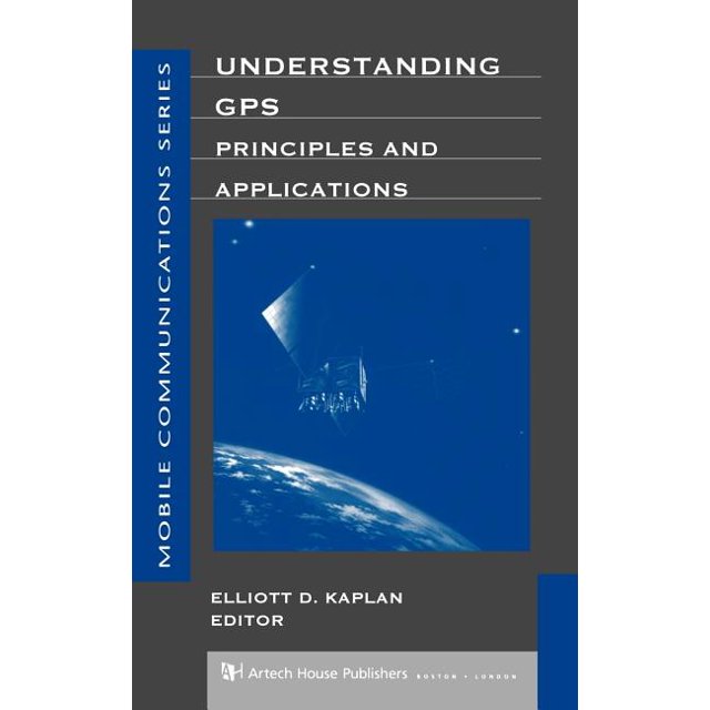 Artech House Mobile Communications: Understanding GPS Principles and Applications (Hardcover ...
