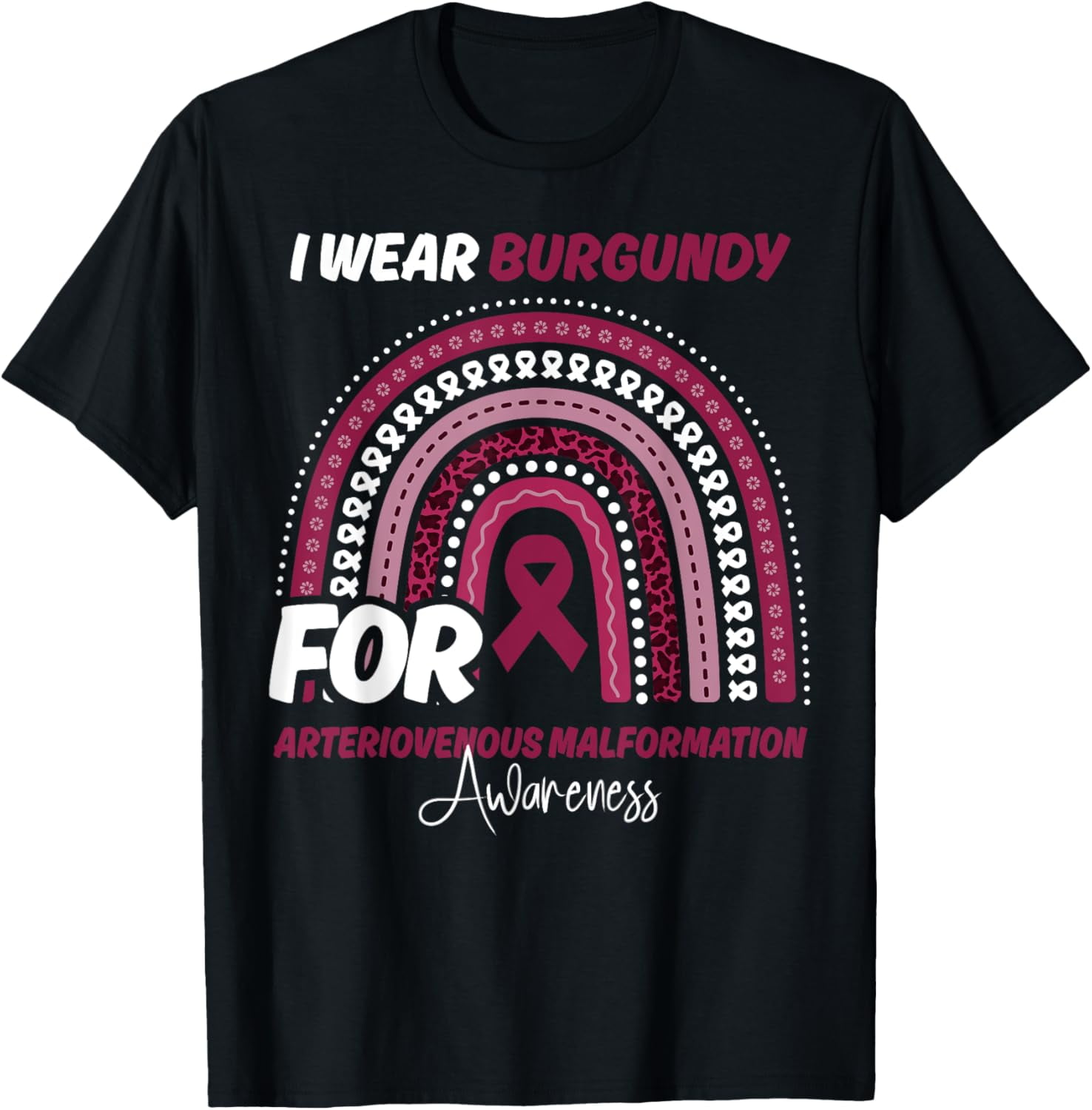 Arteriovenous Malformation Awareness Month Burgundy Ribbon T-Shirt ...