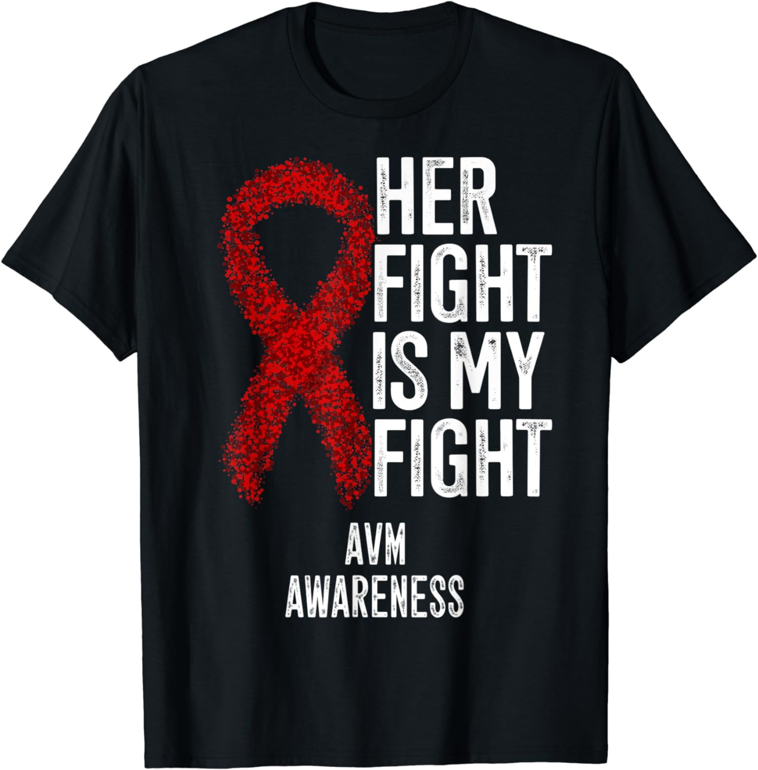 Arteriovenous Malformation Her Fight Is My Fight AVM T-Shirt - Walmart.com