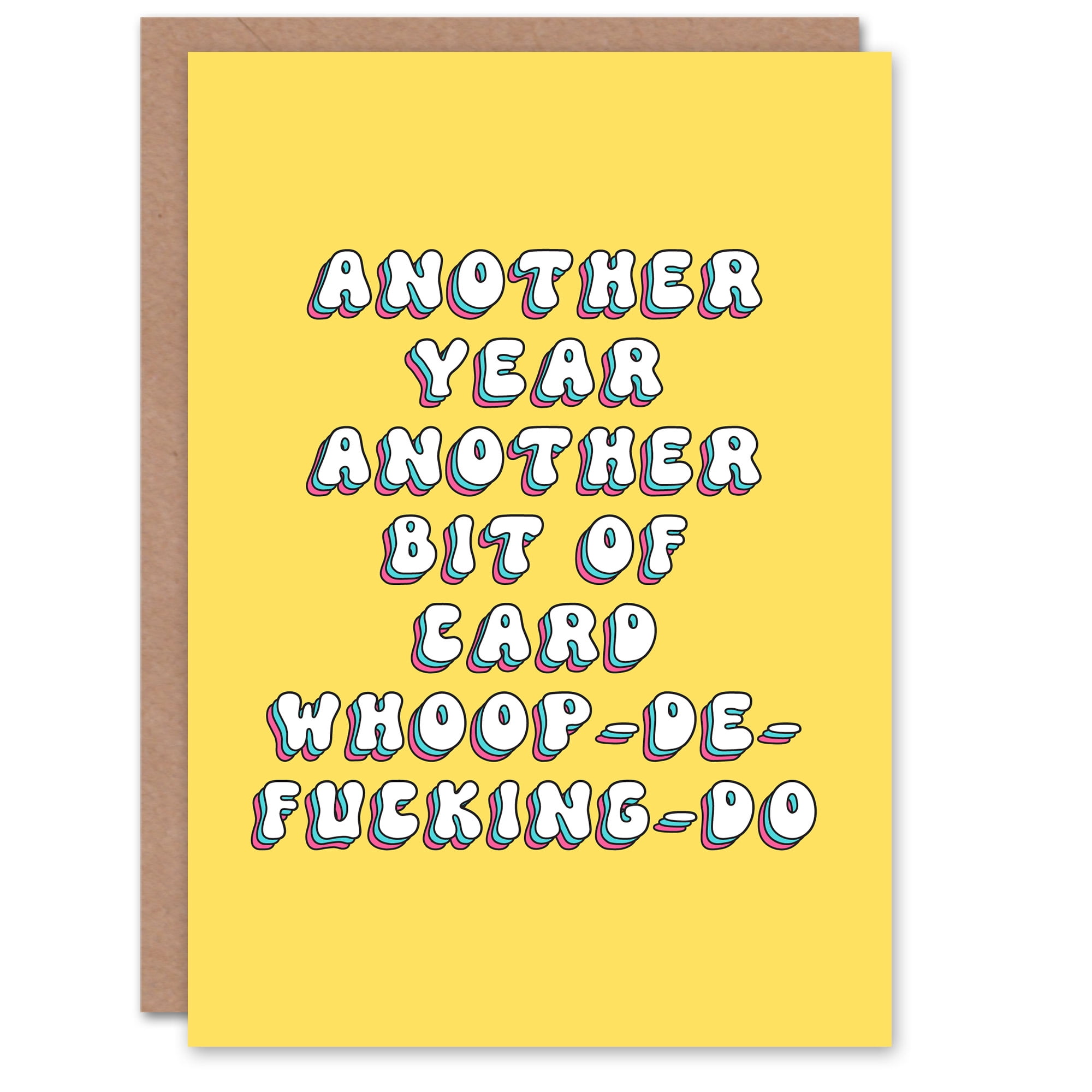 Artery8 Birthday Card Another Year Sarcastic Enthusiasm Fun Funny Happy ...