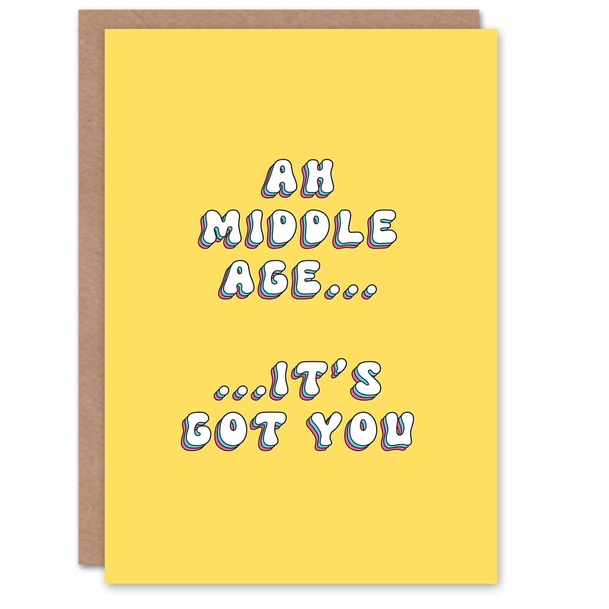Artery8 Birthday Card Middle Age Got You Fun Funny Happy Joke Humour ...