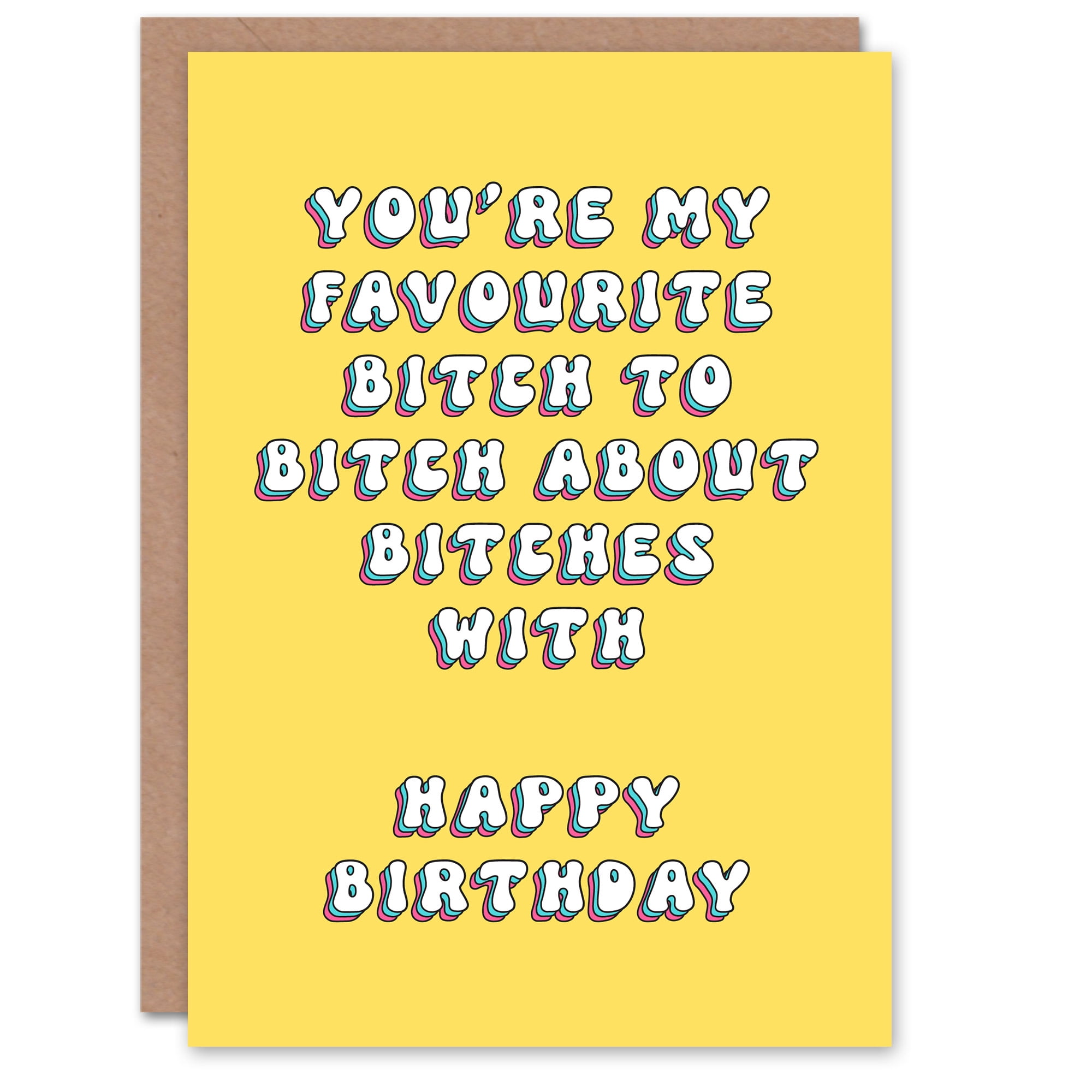 Artery8 Birthday Card My Favourite B*tching B*tch Fun Funny Happy Joke ...