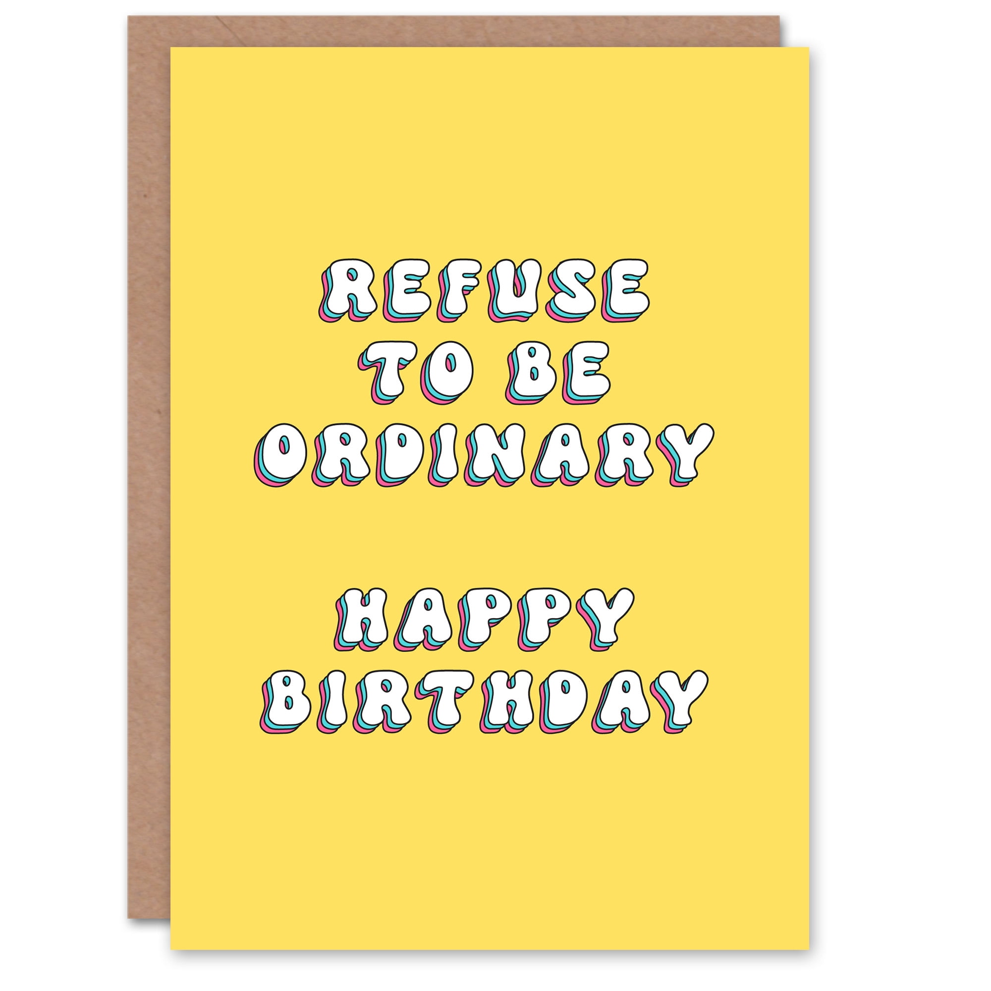 Artery8 Birthday Card Refuse To Be Ordinary Fun Funny Happy Joke Humour ...