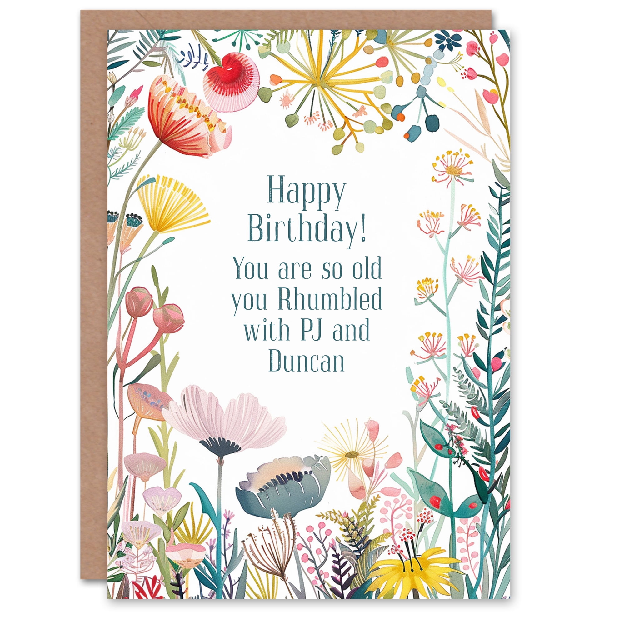 Artery8 Greeting Card Happy Flowers So Old Rhumbled With PJ Duncan For ...