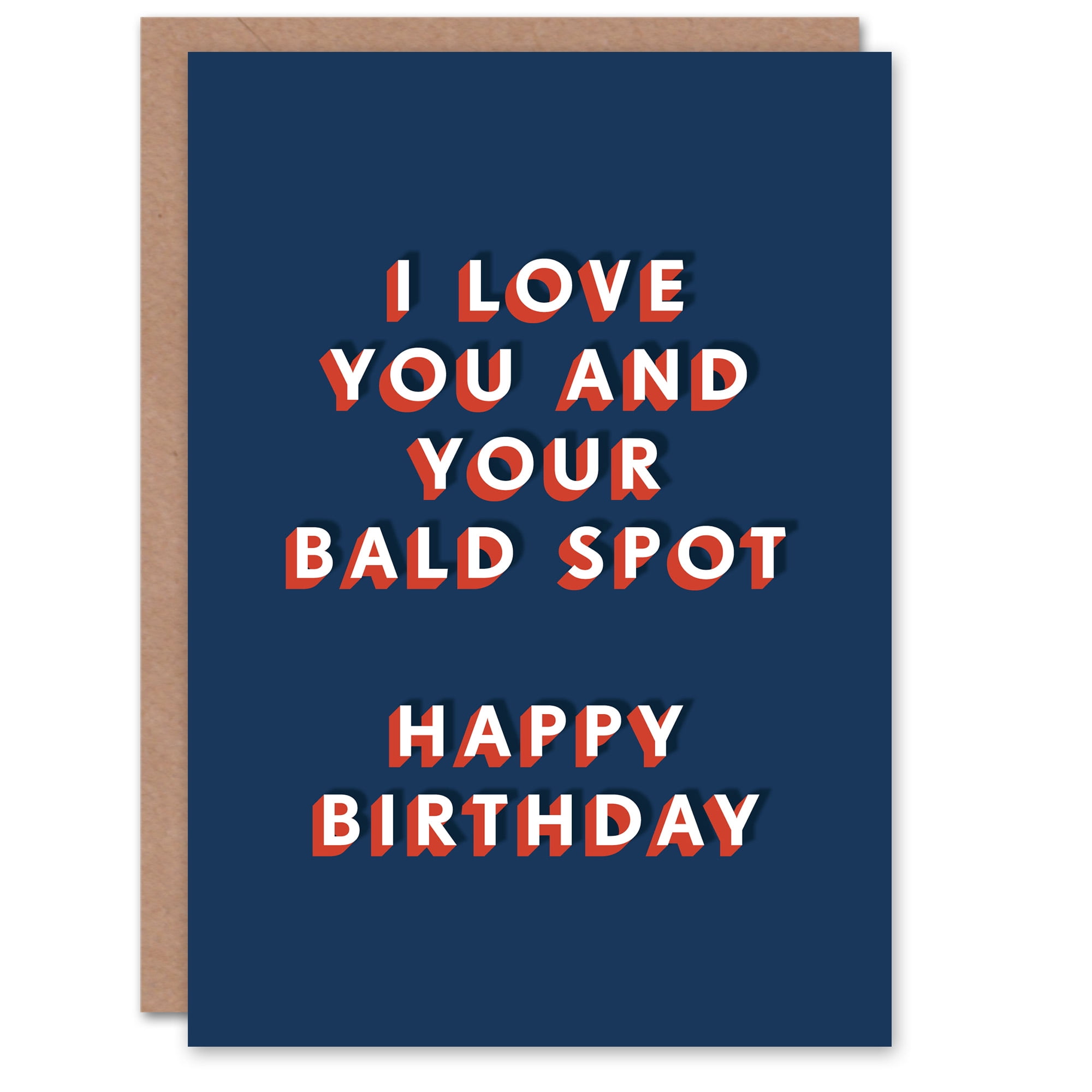 Artery8 Love You And Your Bald Spot Funny Cheeky For Him Birthday Card ...