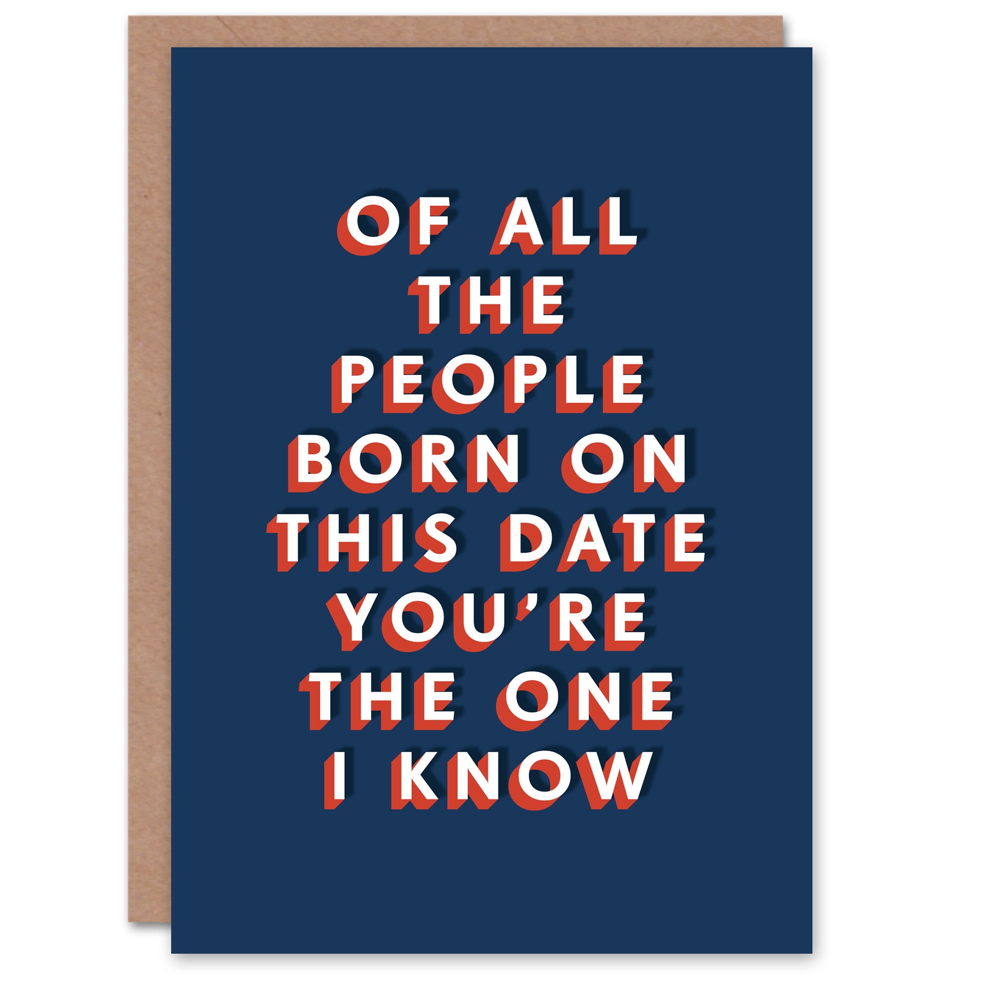 Artery8 Of All The People Born This Day Funny Cheeky For Him Birthday ...