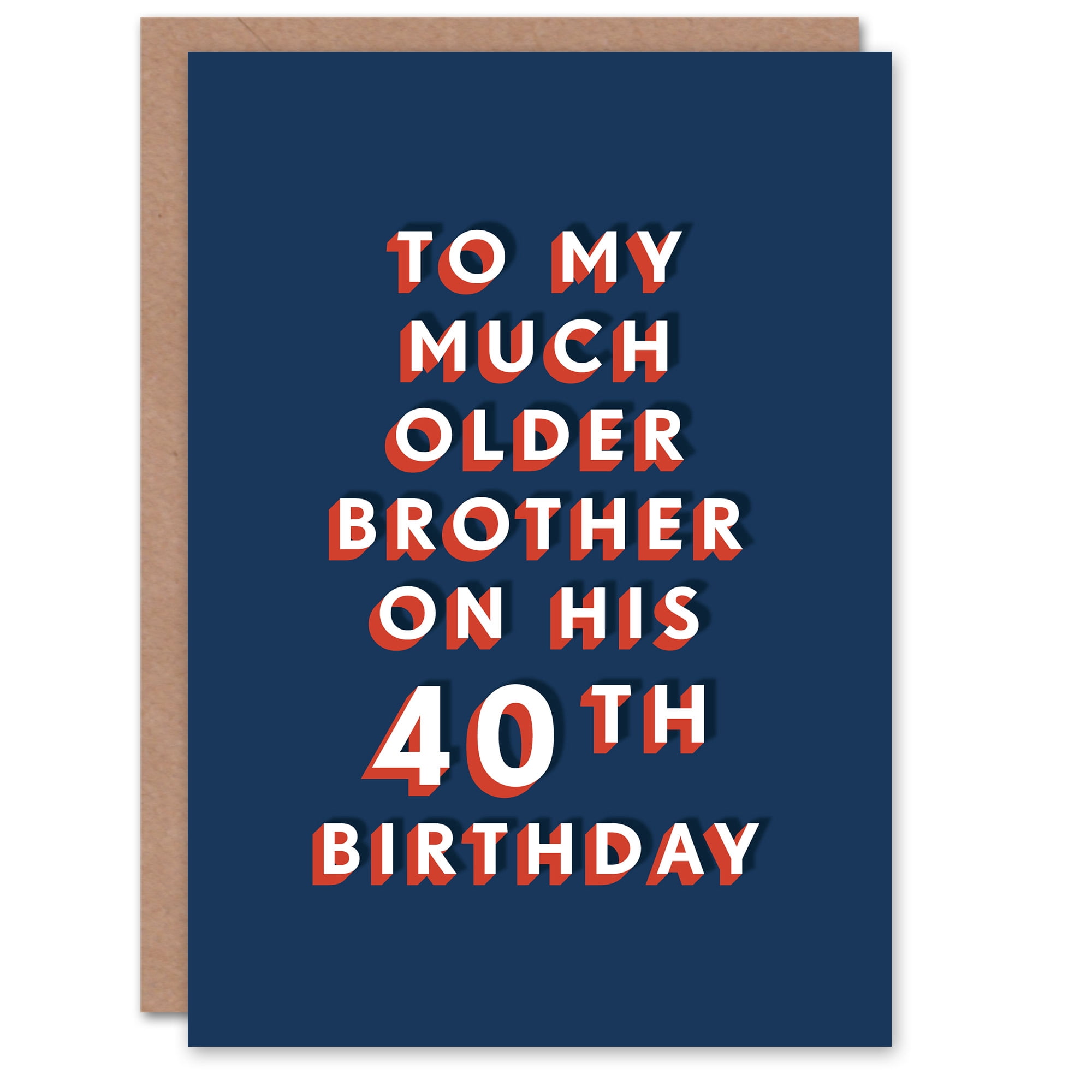 Artery8 To Much Older Brother 40 Year Old 40th Funny For Him Birthday ...