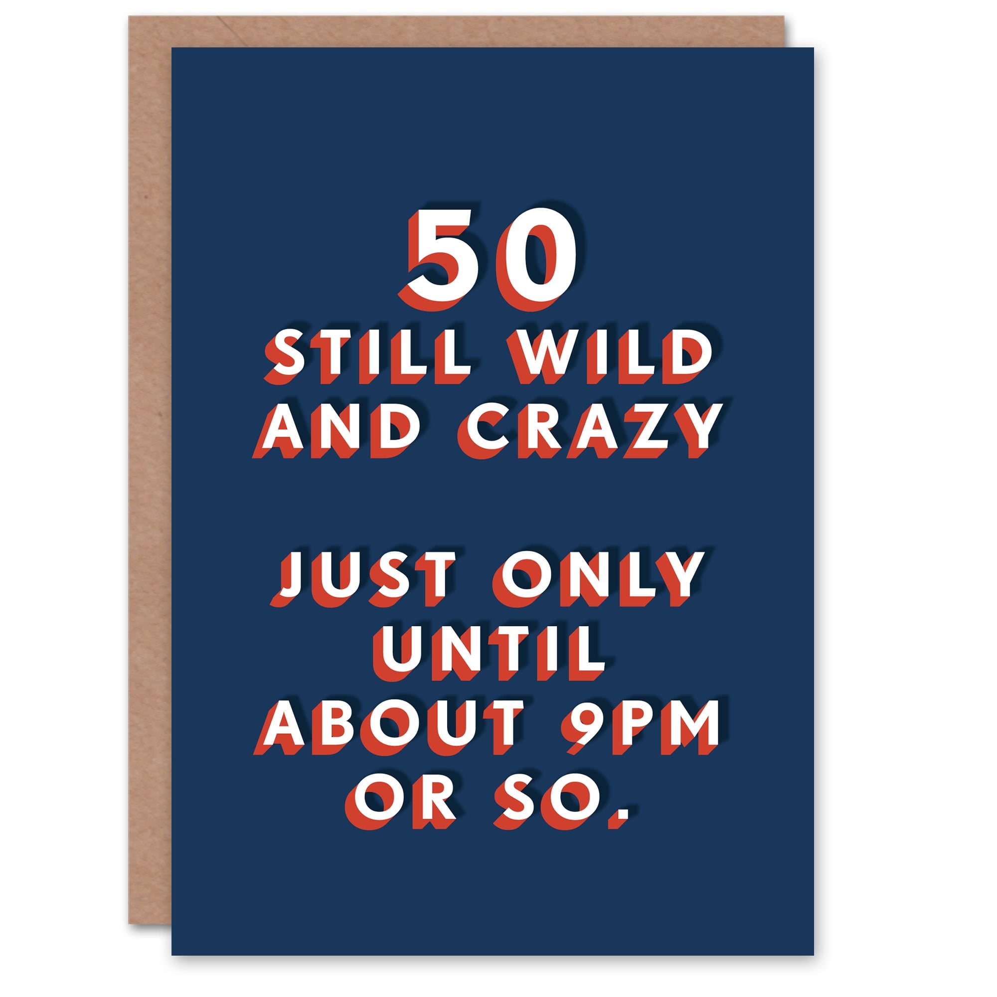 Artery8 Wild And Crazy Till 9 PM 50 Year Old Funny 50th For Him ...