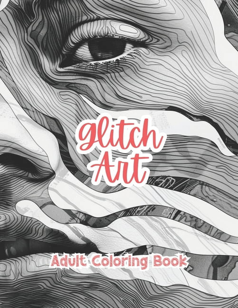 Artful Designs for Healing Glitch Art Adult Coloring Book Grayscale ...