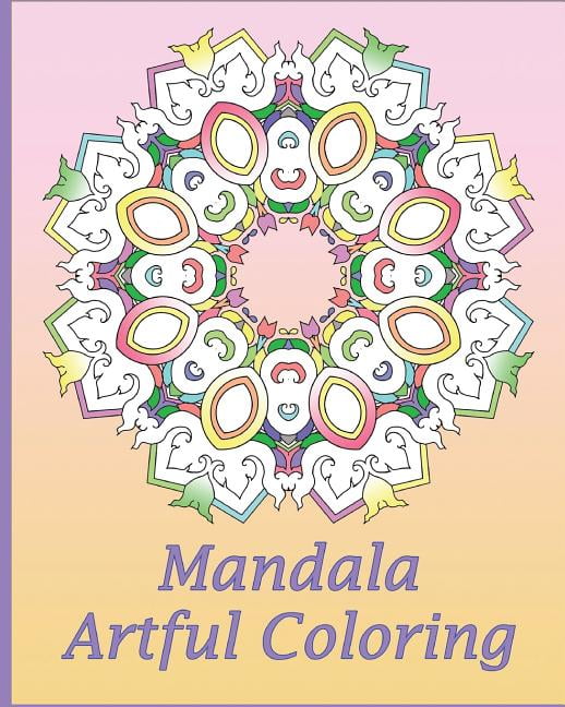 Artful Mandala Coloring: 50 Unique Mandala Designs, Meditation, Art ...