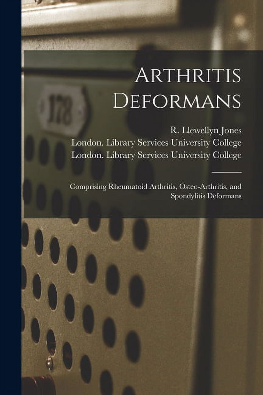 Arthritis Deformans [electronic Resource]: Comprising Rheumatoid ...