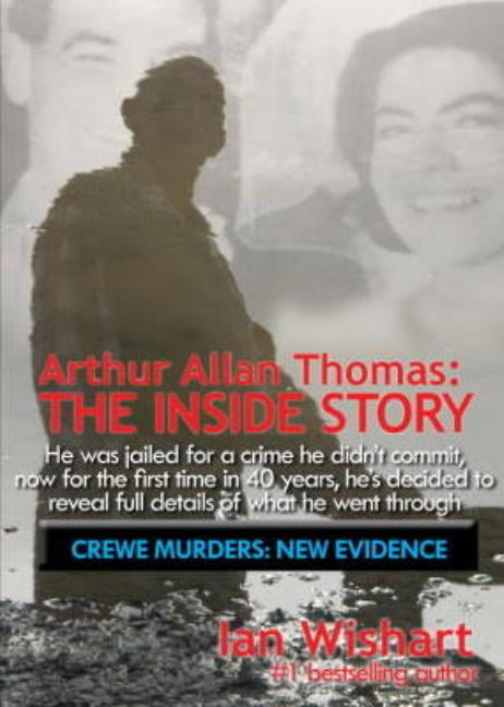 Arthur Allan Thomas: The Inside Story: Crewe Murders: New Evidence ...