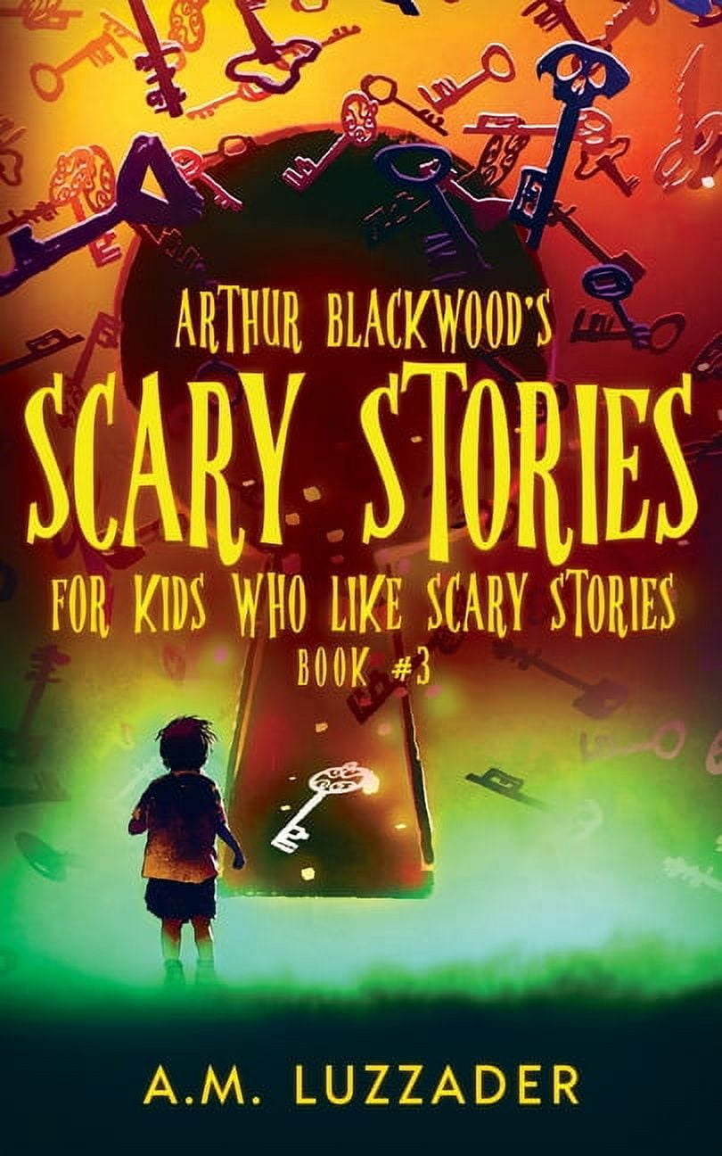 Arthur Blackwood s Scary Stories For Kids Who Like Scary Stories Book arthur-blackwood-s-scary-stories-for-kids-who-like-scary-stories-book