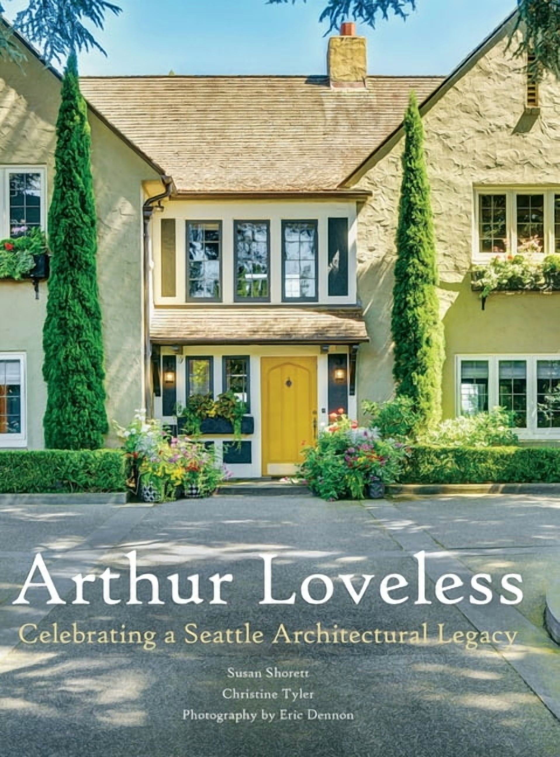 Arthur Loveless Celebrating a Seattle Architectural Legacy (Hardcover ...