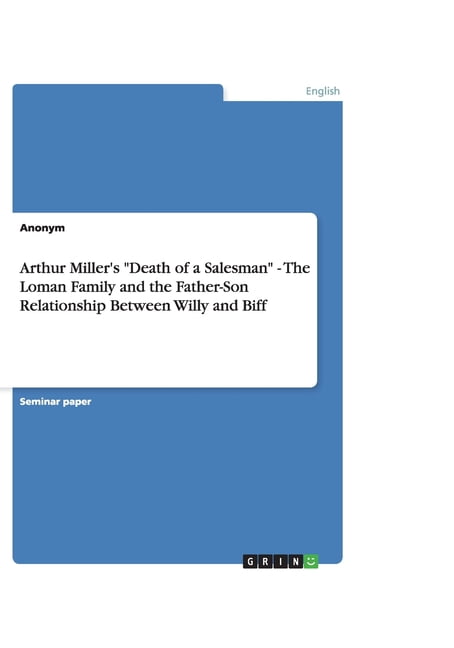 Arthur Miller's Death of a Salesman - The Loman Family and the Father ...