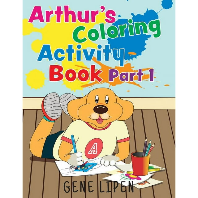 Arthur's Coloring Books for Kids: Arthur's Coloring Activity Book Part ...