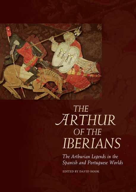 Arthurian Literature in the Middle Ages: The Arthur of the Iberians ...