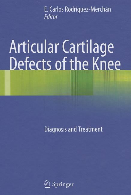 Articular Cartilage Defects of the Knee: Diagnosis and Treatment ...