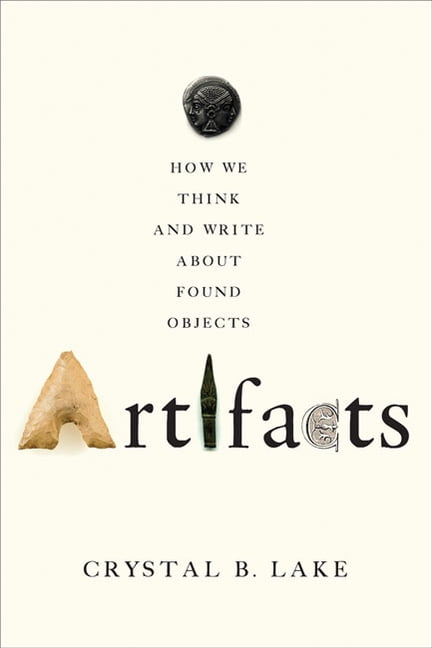 Artifacts : How We Think and Write About Found Objects - Walmart.com