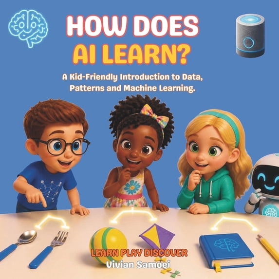 Artificial Intelligence How Does AI Learn?: A Fun Introduction to ...